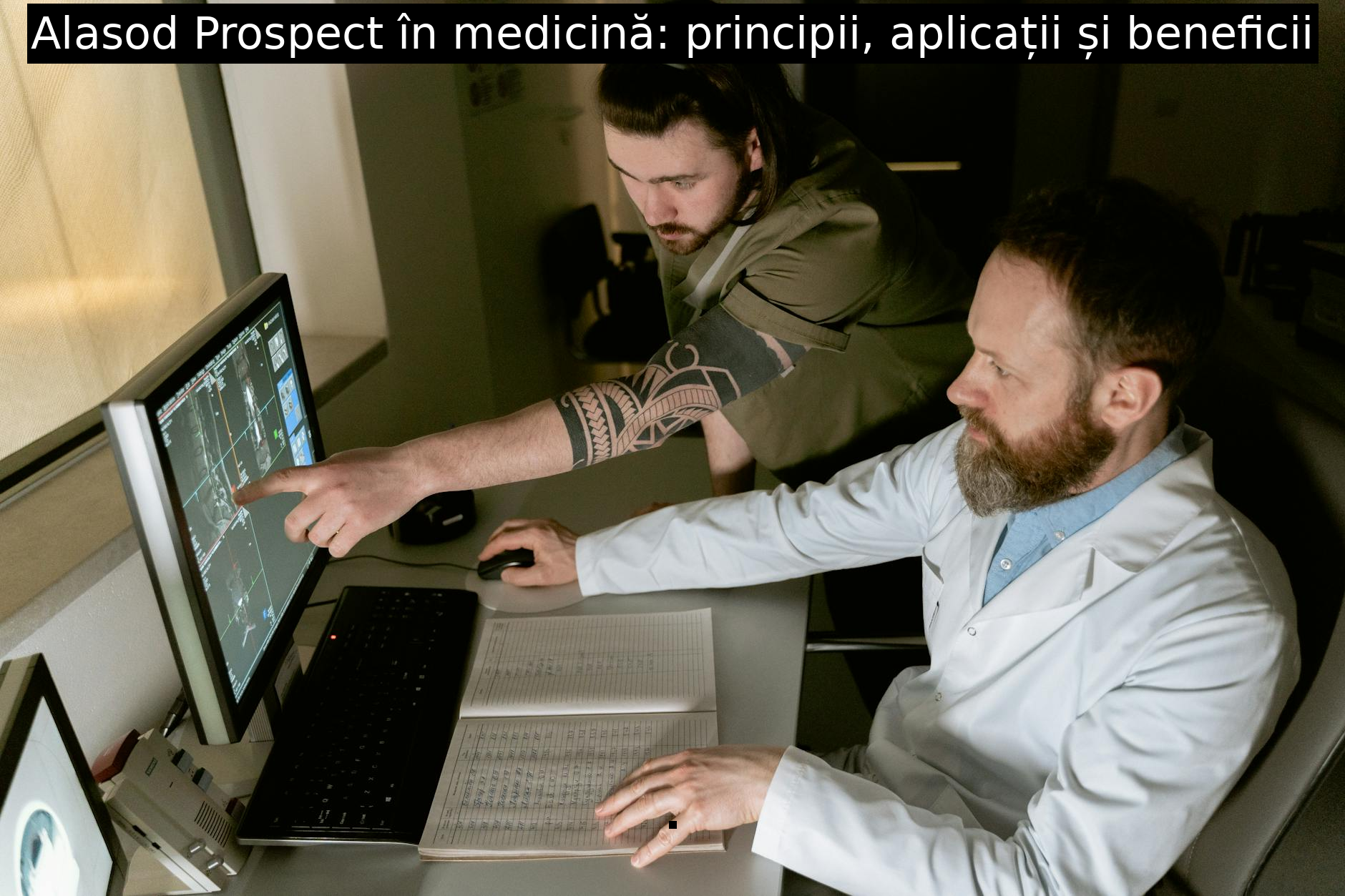 Alasod Prospect în medicină: principii, aplicații și beneficii - Clinic ...