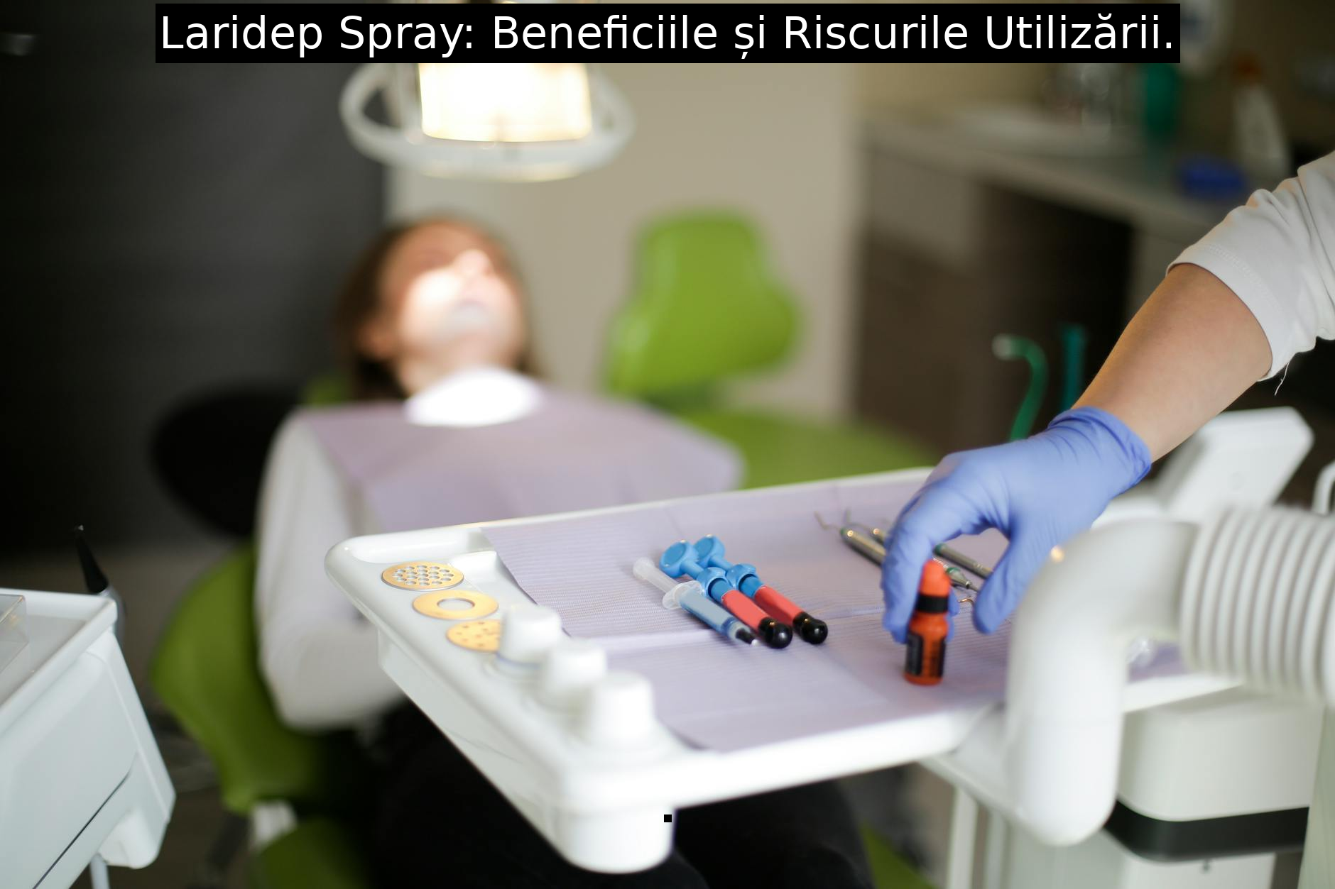 Laridep Spray: Beneficiile și Riscurile Utilizării. - Clinic Sanatos