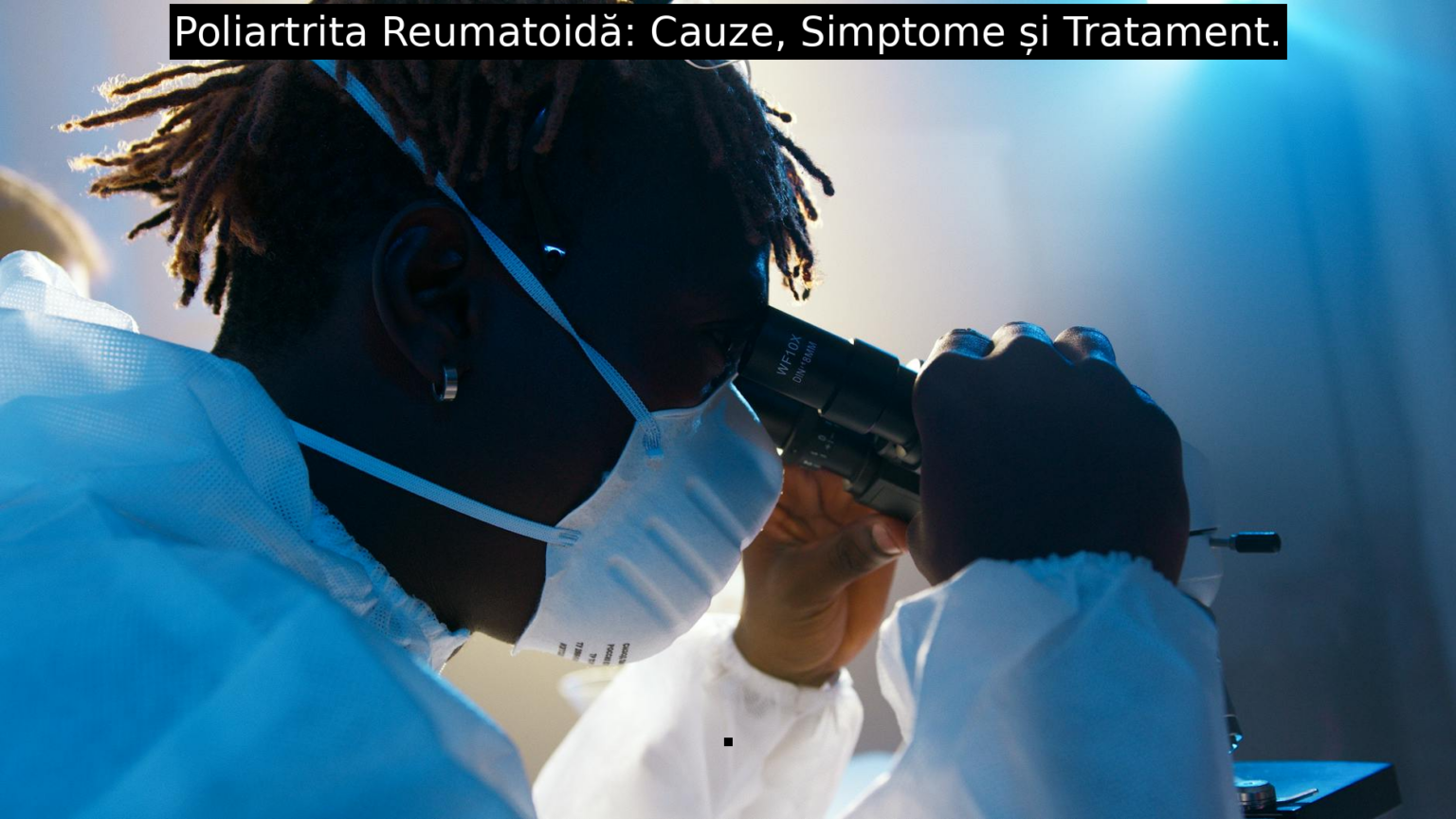 Poliartrita Reumatoidă: Cauze, Simptome și Tratament. - Clinic Sanatos