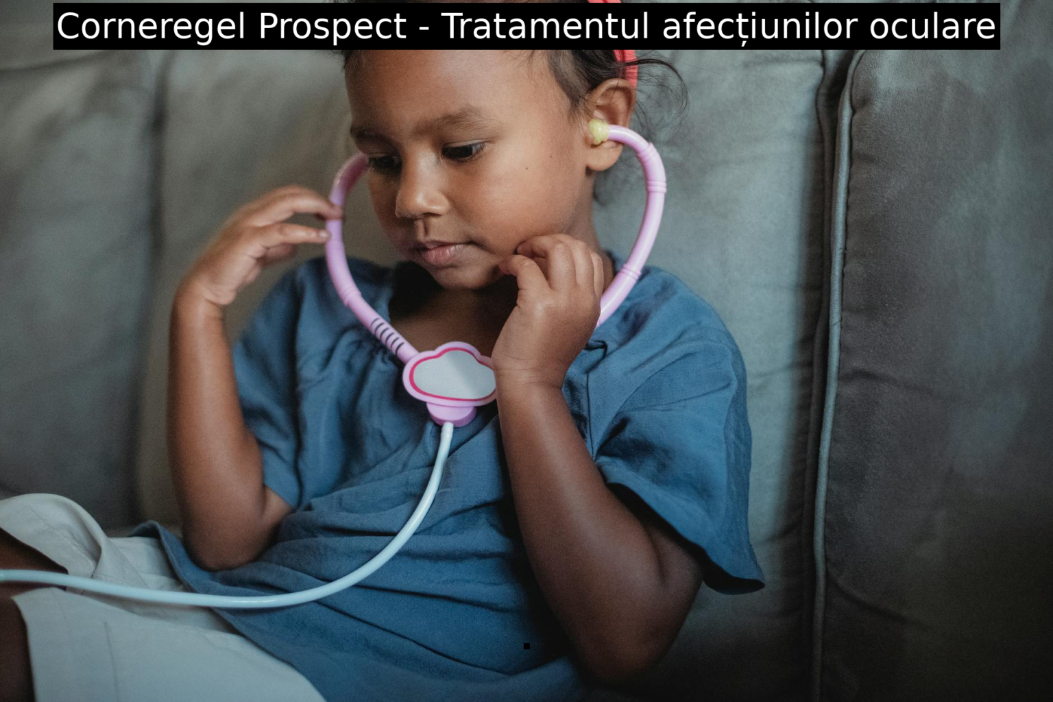 Corneregel Prospect - Tratamentul afecțiunilor oculare - Clinic Sanatos