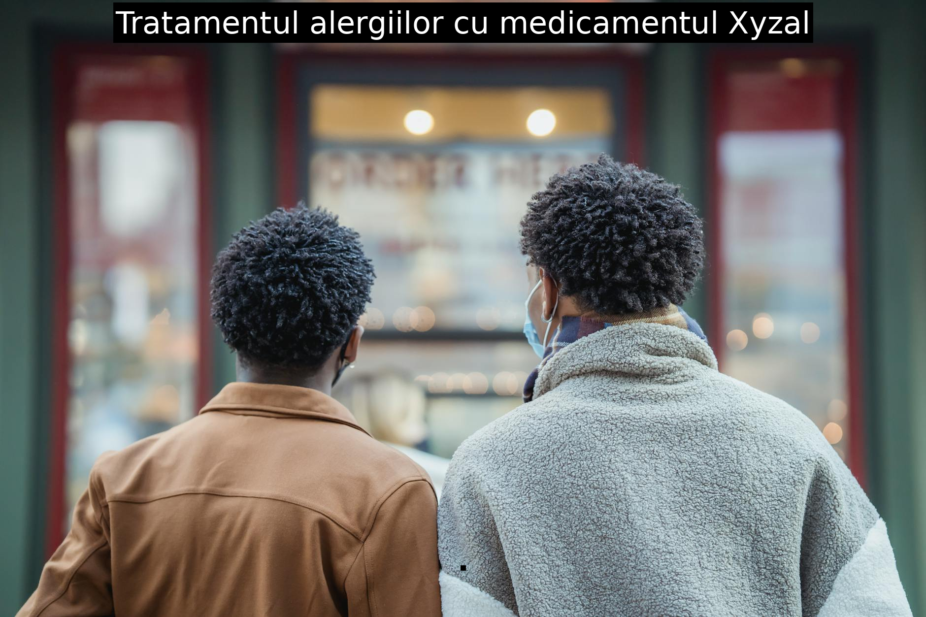 Tratamentul alergiilor cu medicamentul Xyzal - Clinic Sanatos