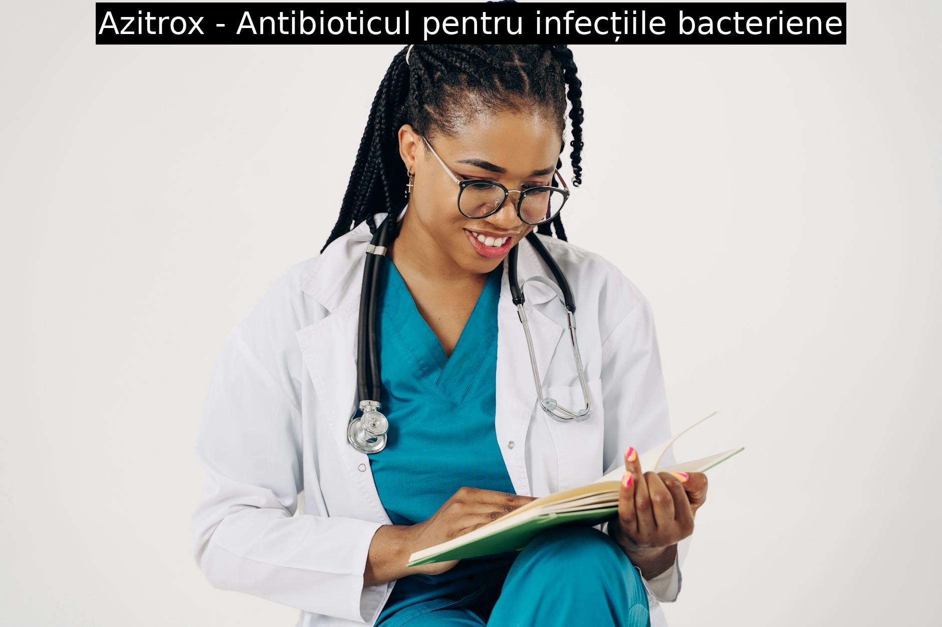 Azitrox - Antibioticul pentru infecțiile bacteriene - Clinic Sanatos