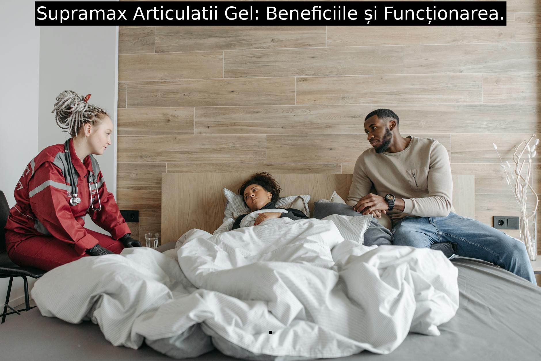 Supramax Articulatii Gel: Beneficiile și Funcționarea. - Clinic Sanatos
