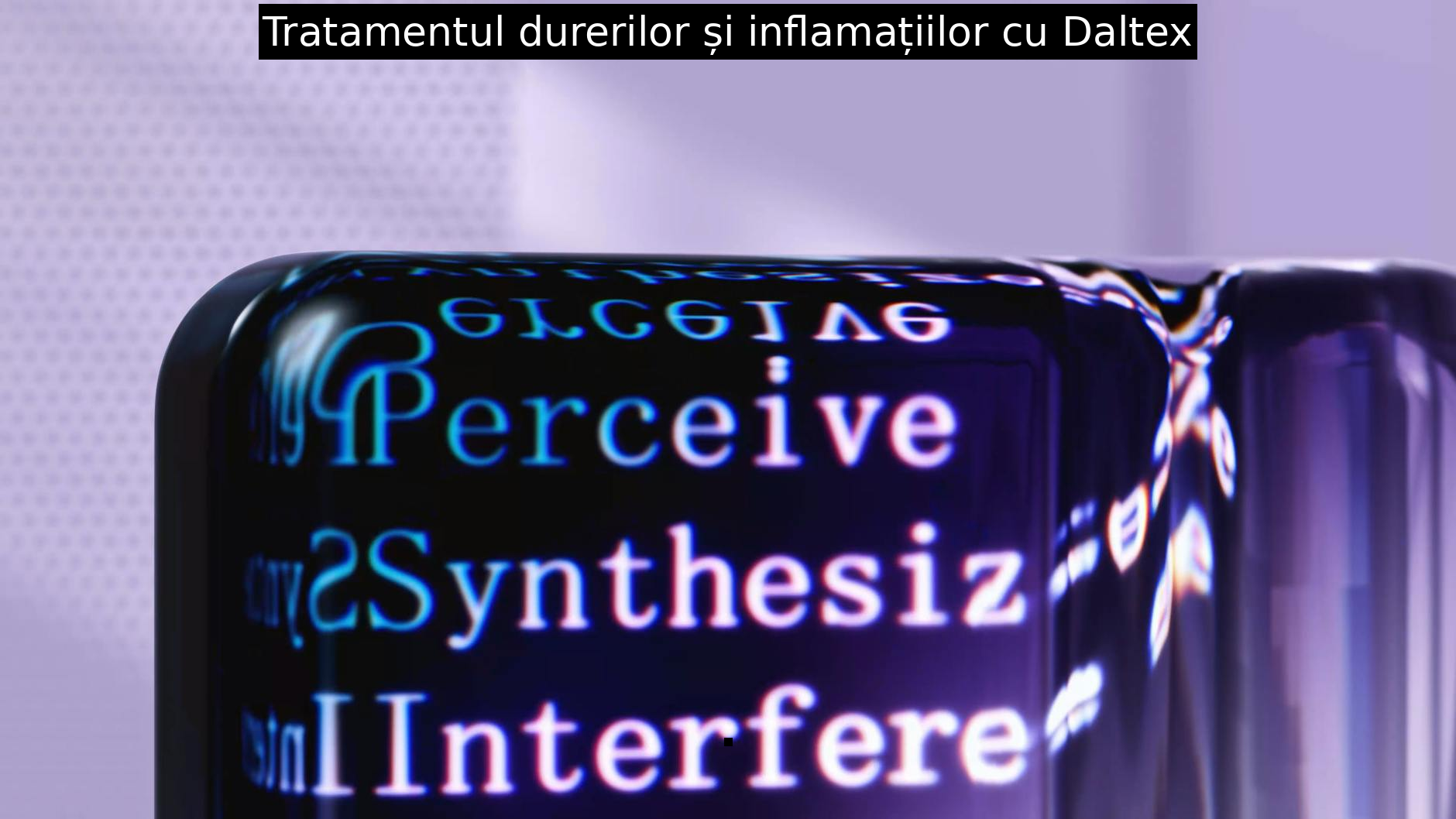 Tratamentul durerilor și inflamațiilor cu Daltex - Clinic Sanatos