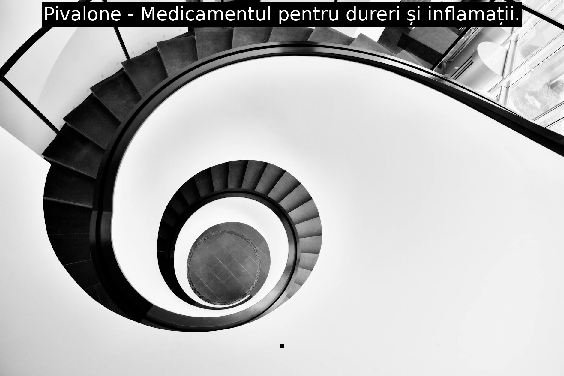Pivalone - Medicamentul pentru dureri și inflamații. - Clinic Sanatos
